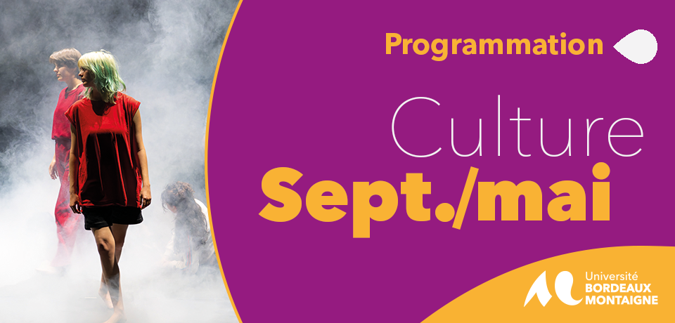 Programmation culturelle 2024-2025 - Université Bordeaux Montaigne